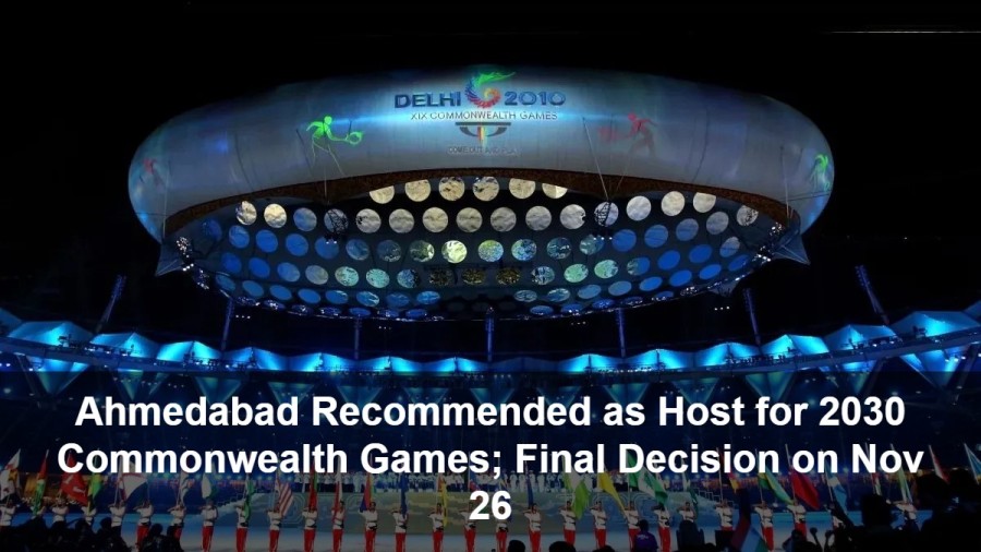 2030 Commonwealth Games: Ahmedabad proposed as host, decision Nov 26
