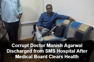 Dr. Manish Agarwal Discharged From SMS Hospital - Health Update